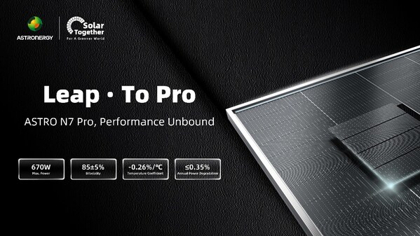 Astronergy Launches ASTRO N7 Pro to Unleash Pro Performance